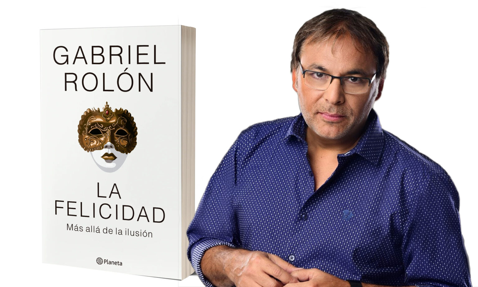 El nuevo libro de Gabriel Rolón: “Si existe la felicidad, tiene que ser ...